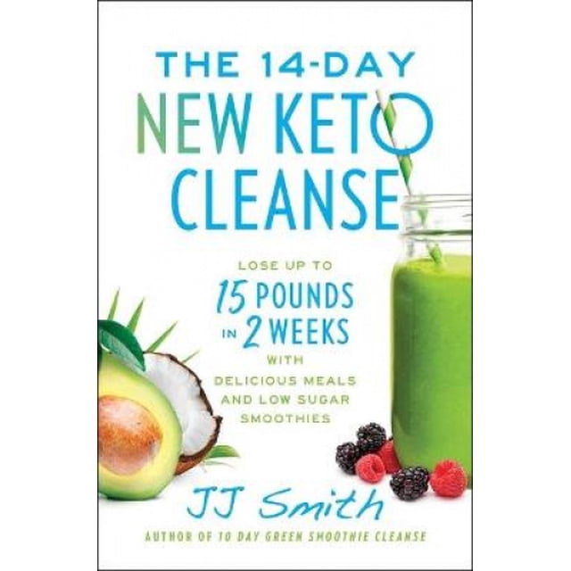 The 14-Day New Keto Cleanse: Lose Up to 15 Pounds in 2 Weeks with ...