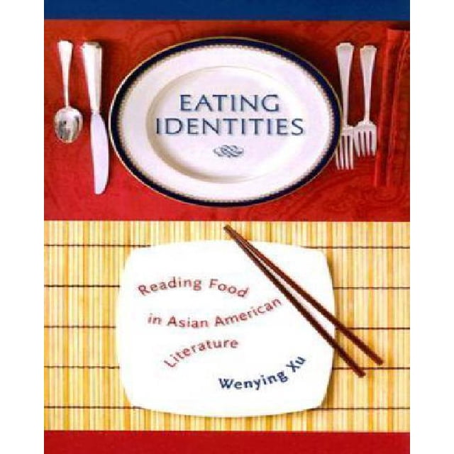 Eating Identities: Reading Food in Asian American Literature - Walmart.ca