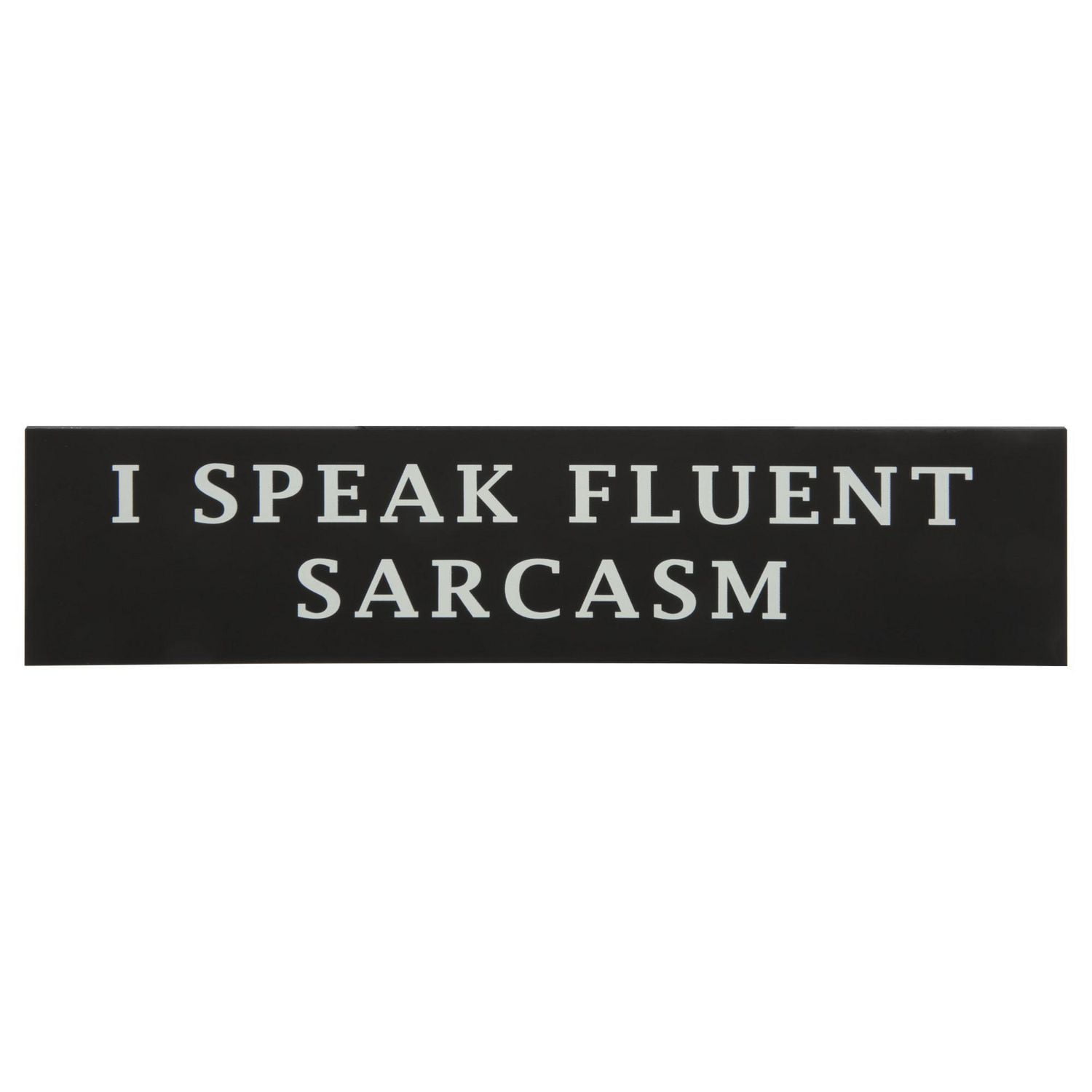 Perfect Solutions Name Plate - I Speak Fluent Sarcasm | Walmart Canada