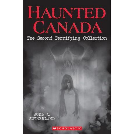 Haunted Canada: The Second Terrifying Collection - Walmart.ca
