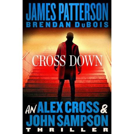 Cross Down An Alex Cross and John Sampson Thriller | Walmart Canada
